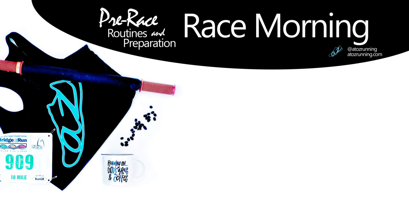 Pre-race Routines and Prep - from the AtoZrunning Blog
