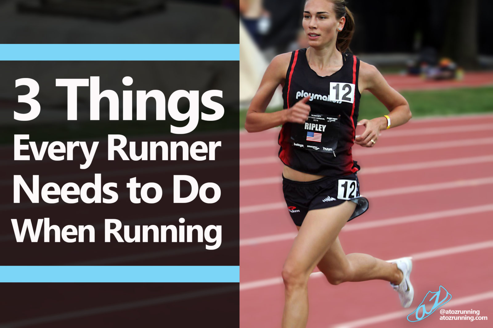 3 Things Every Runner Needs to Do When Running - AtoZrunning