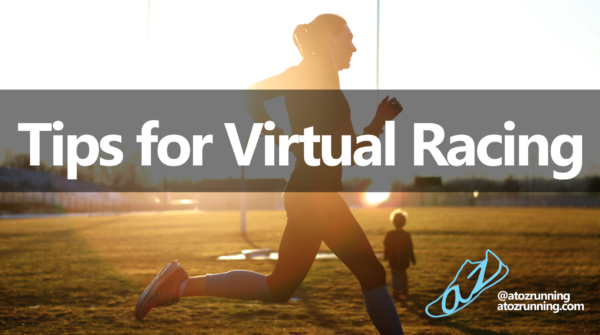 Tips for Virtual Racing - AtoZrunning