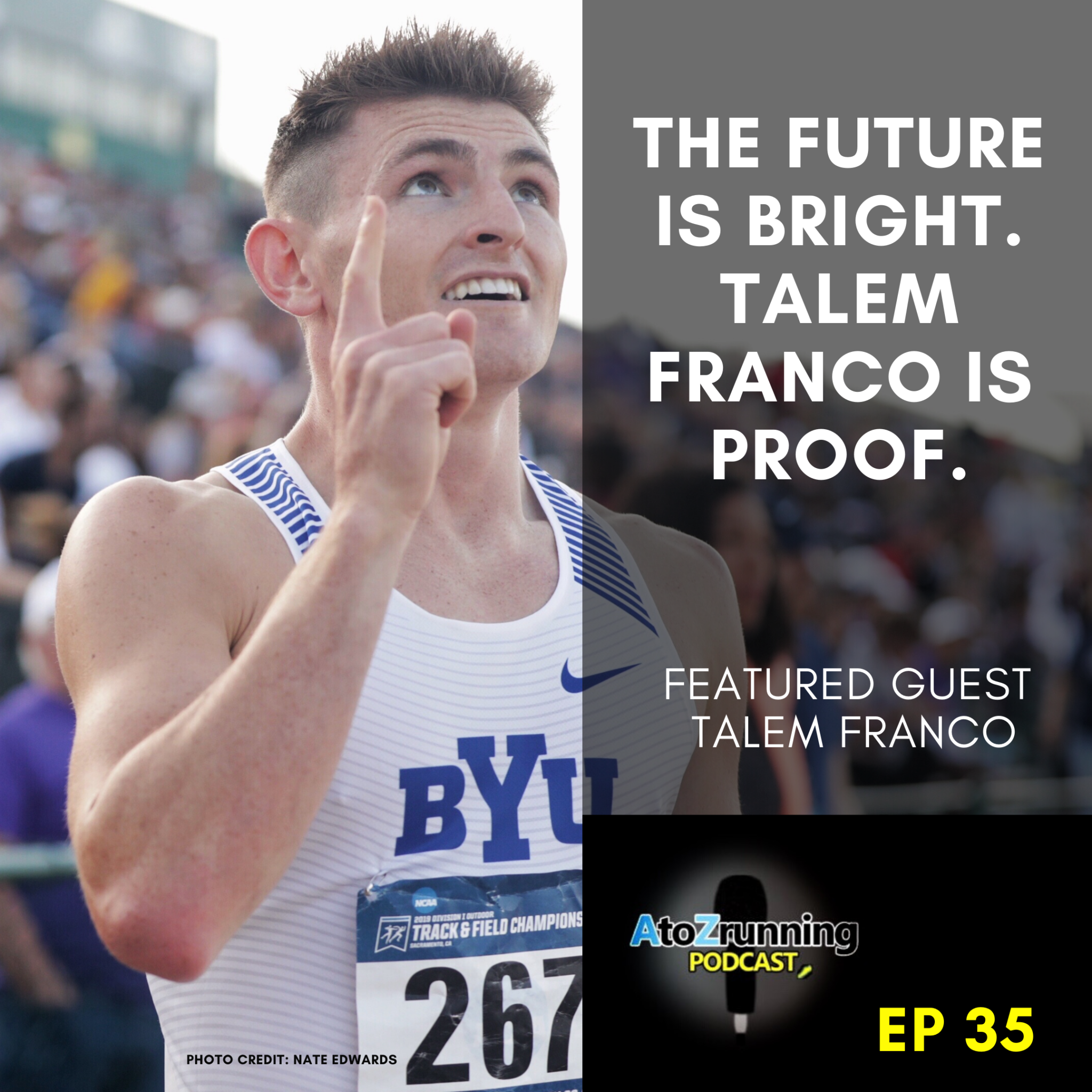The Future is Bright. Talem Franco is Proof. | Podcast ep 35 - AtoZrunning