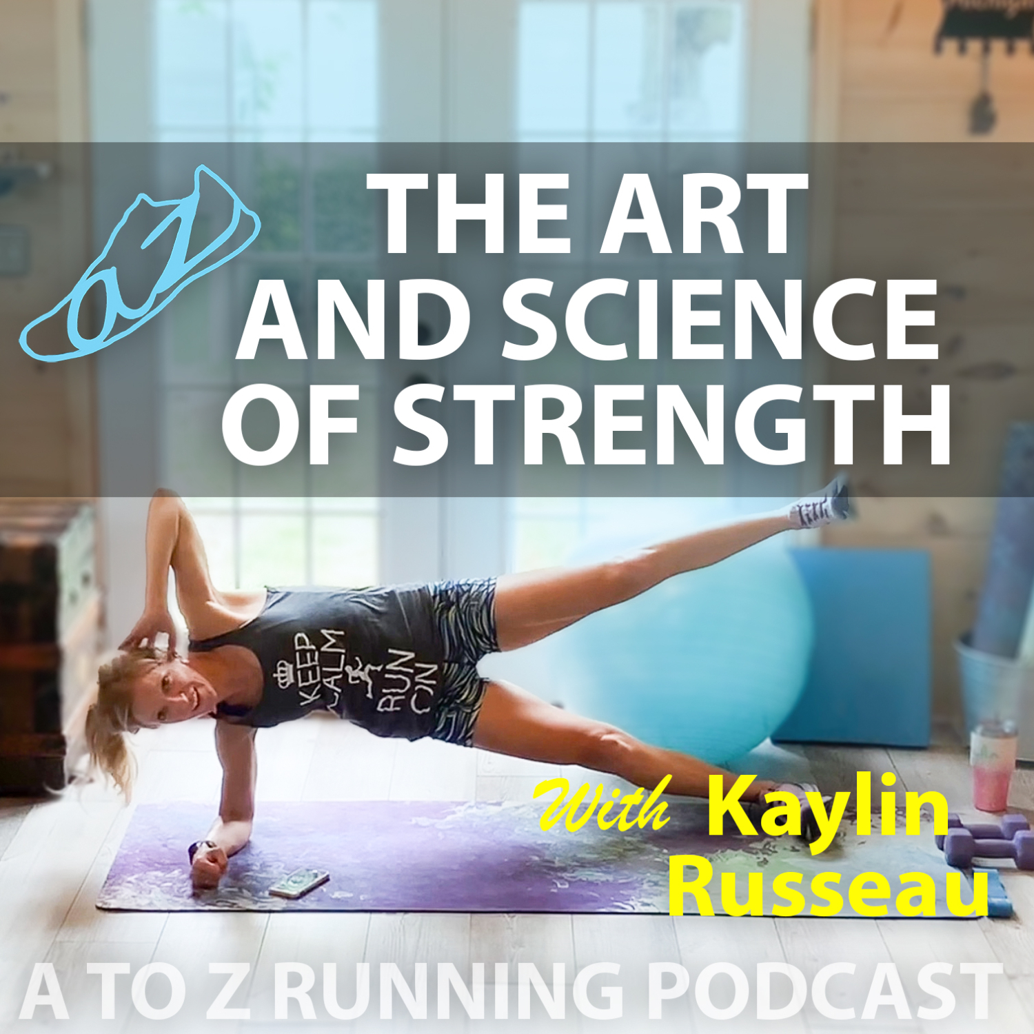The Art & Science of Strength with Kaylin Russeau | Podcast ep 44 ...