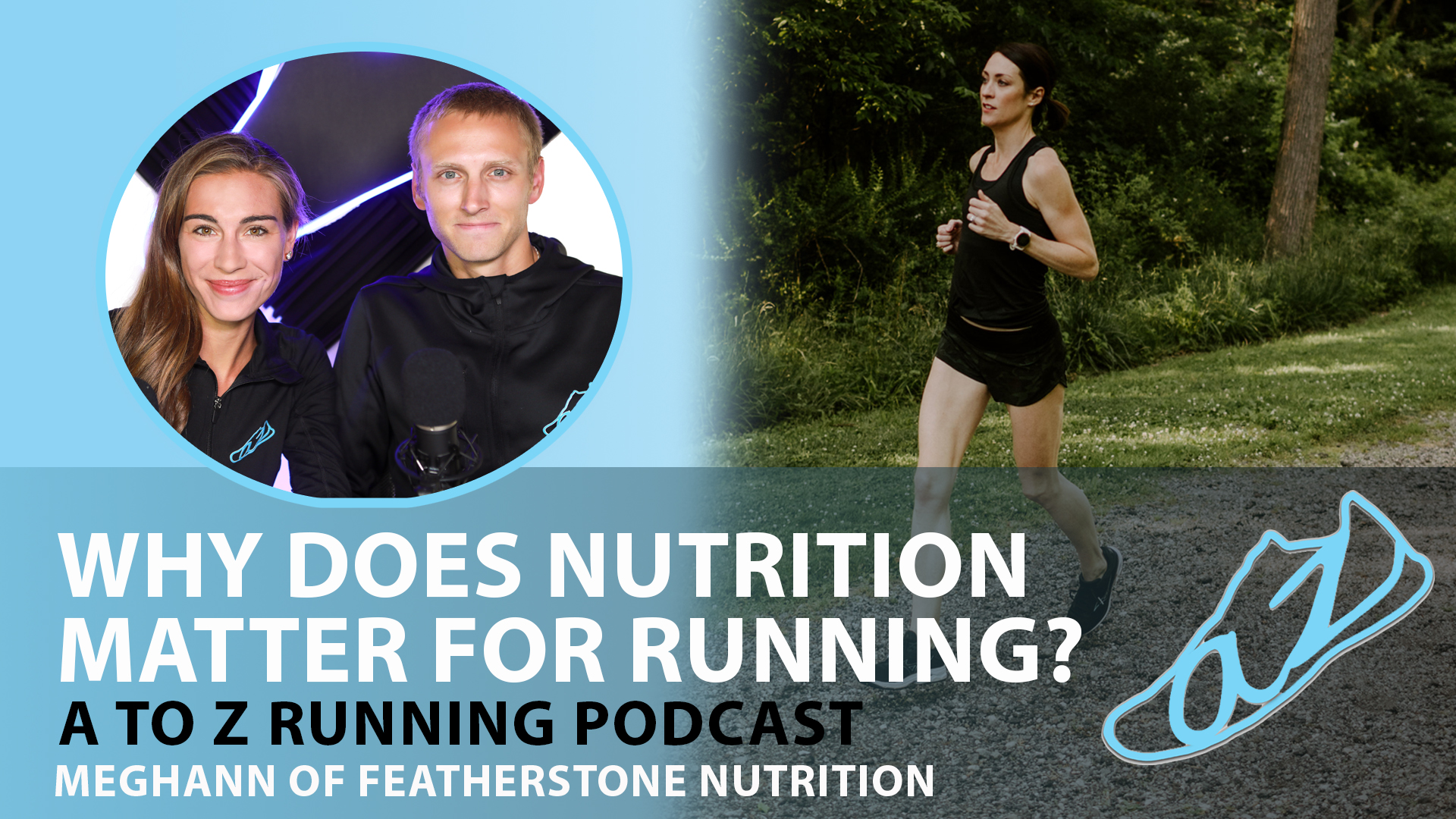 Why Does Nutrition Matter for Running? with Meghann Featherstun | Podcast ep 63 - AtoZrunning