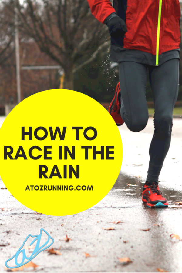 How to Race in the Rain - AtoZrunning