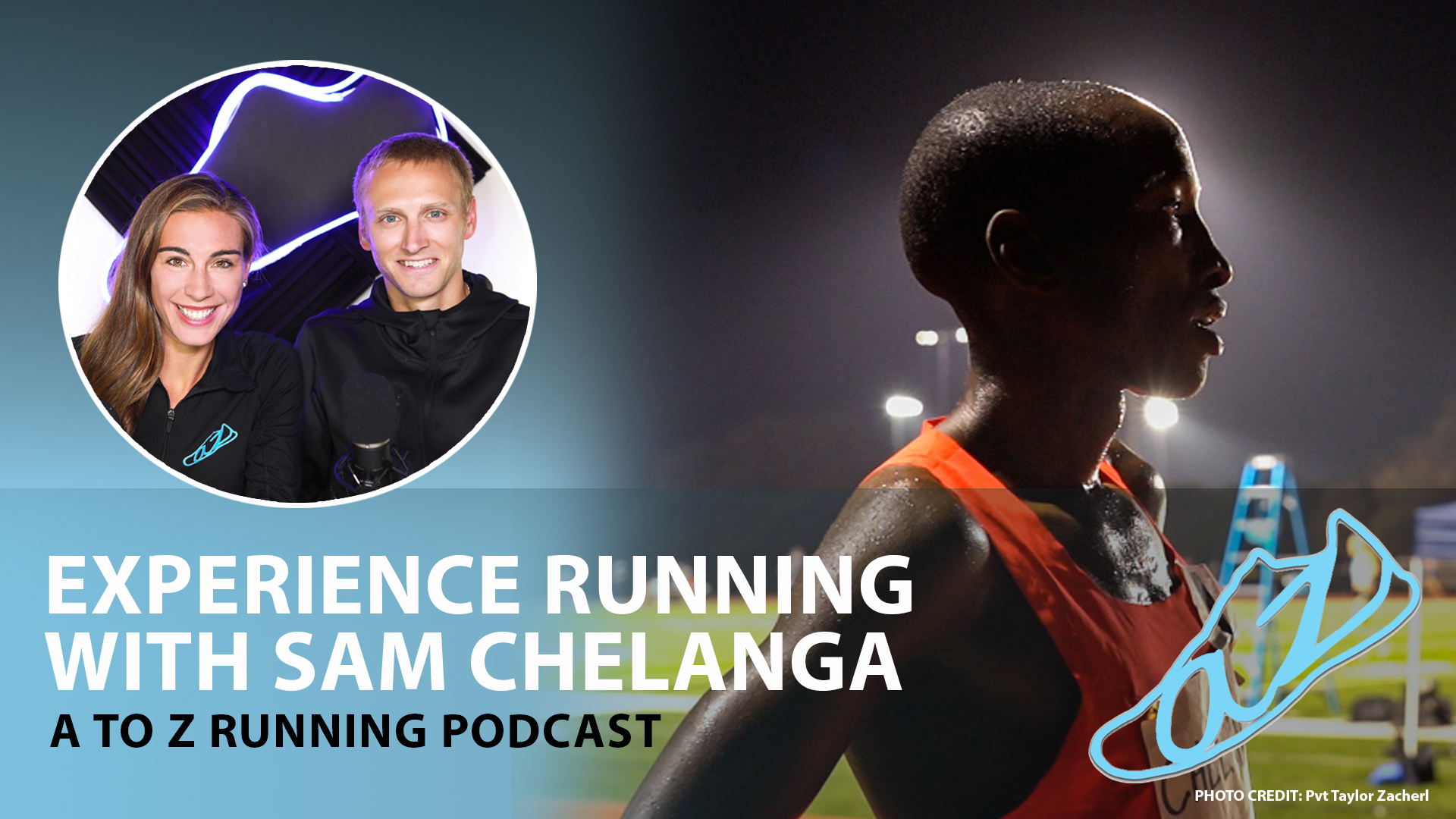 Experience Running with Sam Chelanga | Podcast ep 84 - AtoZrunning