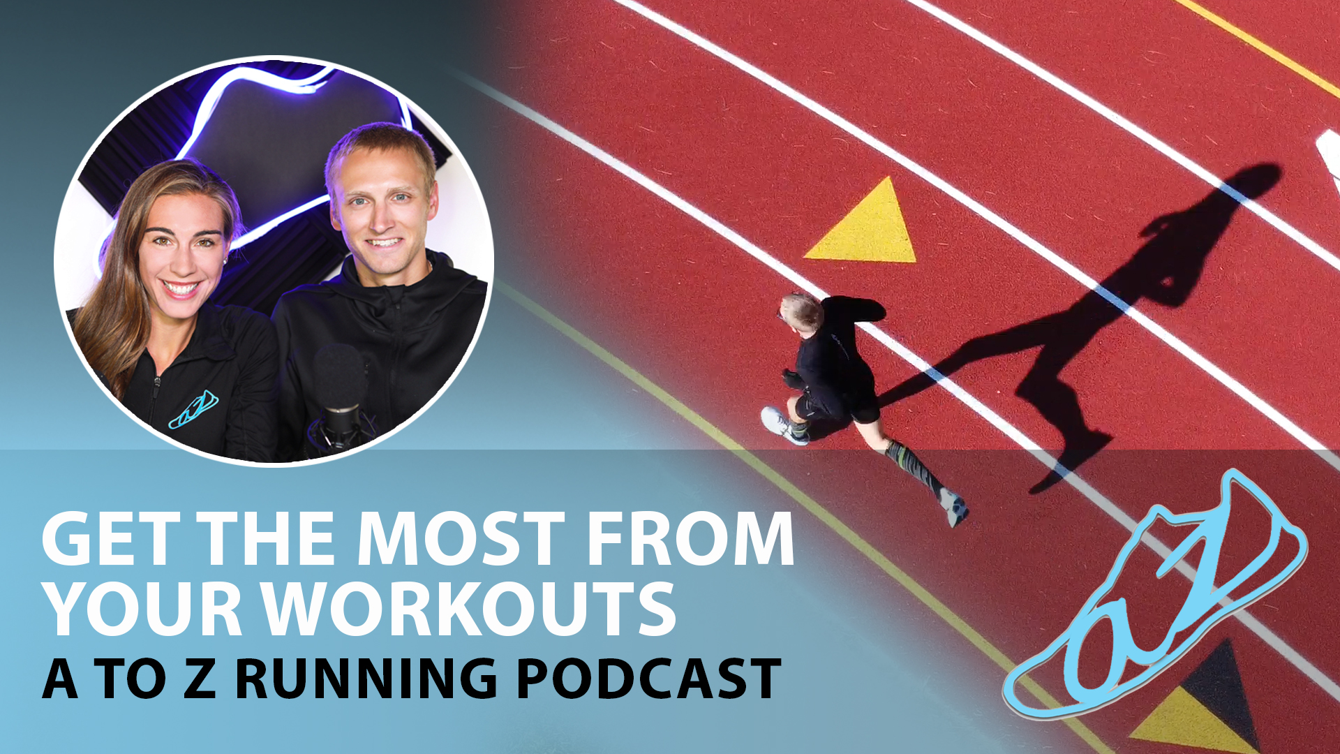 Get the MOST from your WORKOUTS | Podcast ep 85 - AtoZrunning