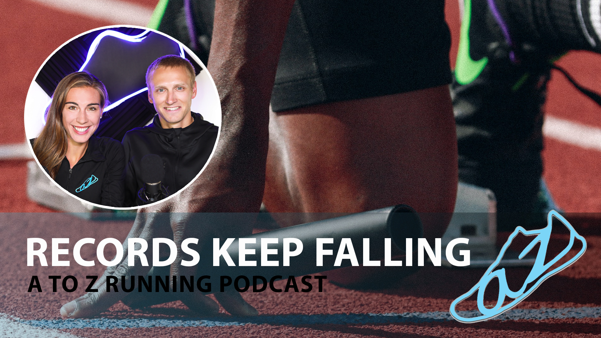 Records Keep Falling | Podcast ep 89 - AtoZrunning