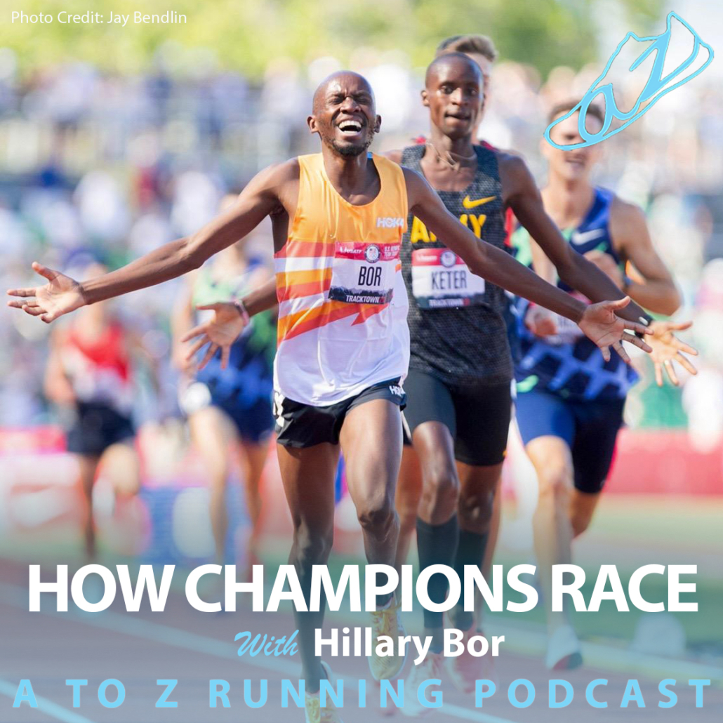 How Champions Race with Hillary Bor | Podcast ep 92 - AtoZrunning