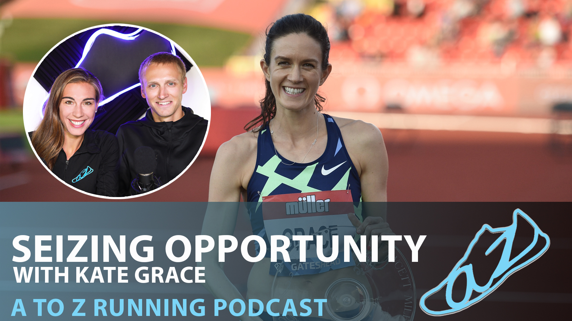 Seizing Opportunity with Kate Grace | Podcast ep 100 - AtoZrunning