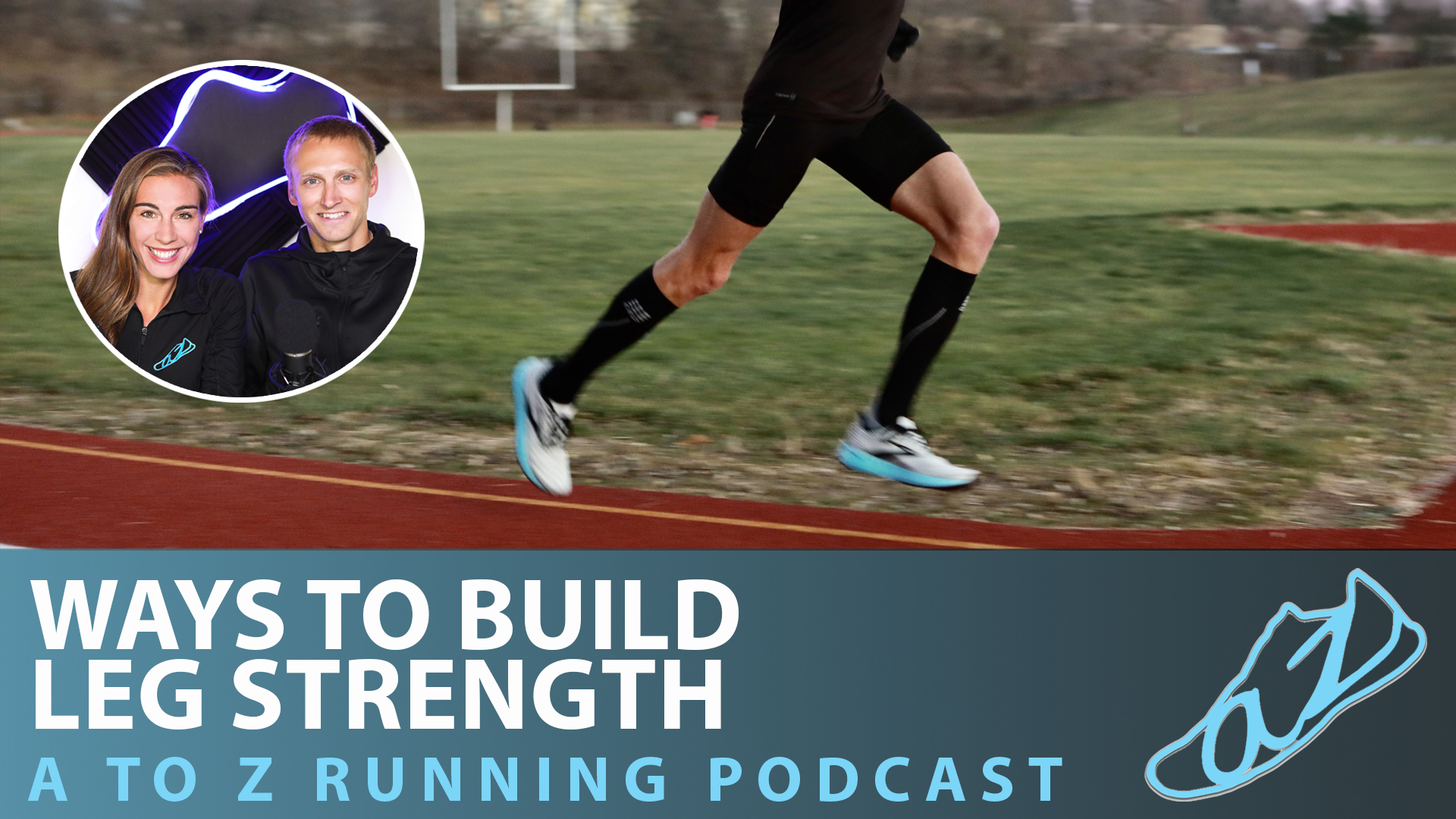 Ways to Build Leg Strength | Podcast ep 125 - AtoZrunning