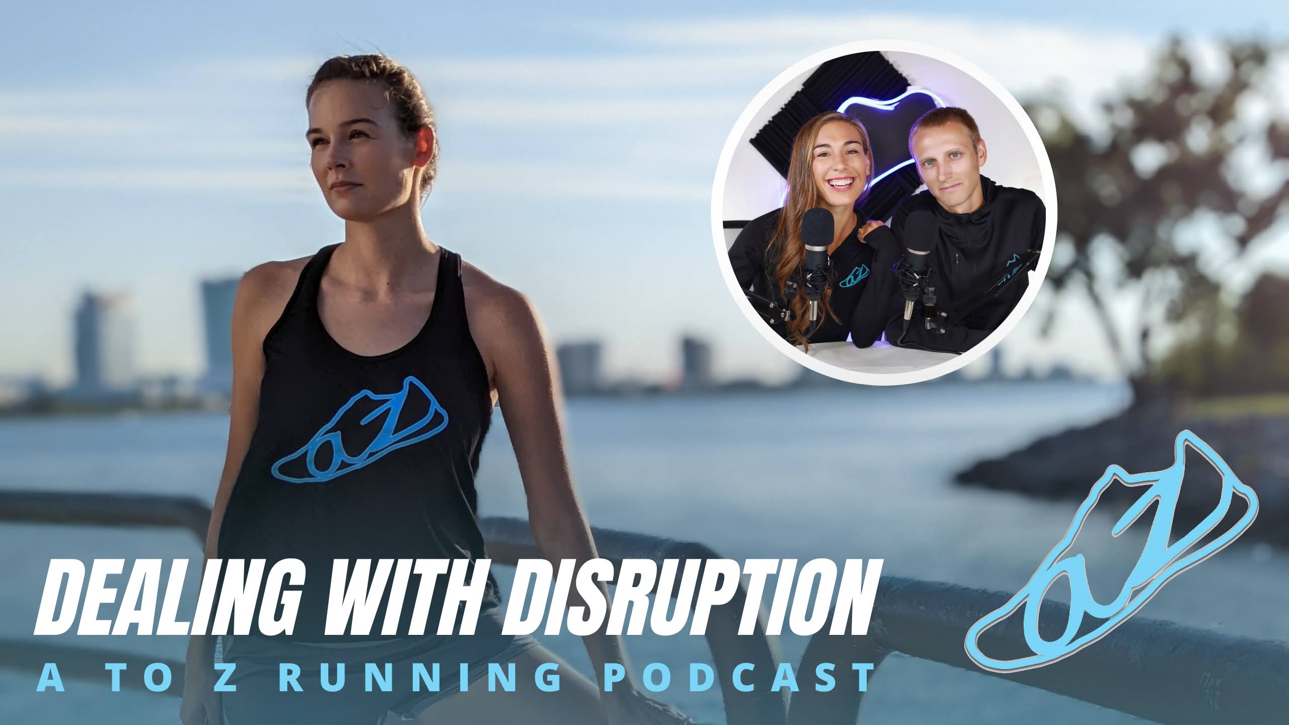 Dealing with Disruptions | Podcast ep 155 - AtoZrunning