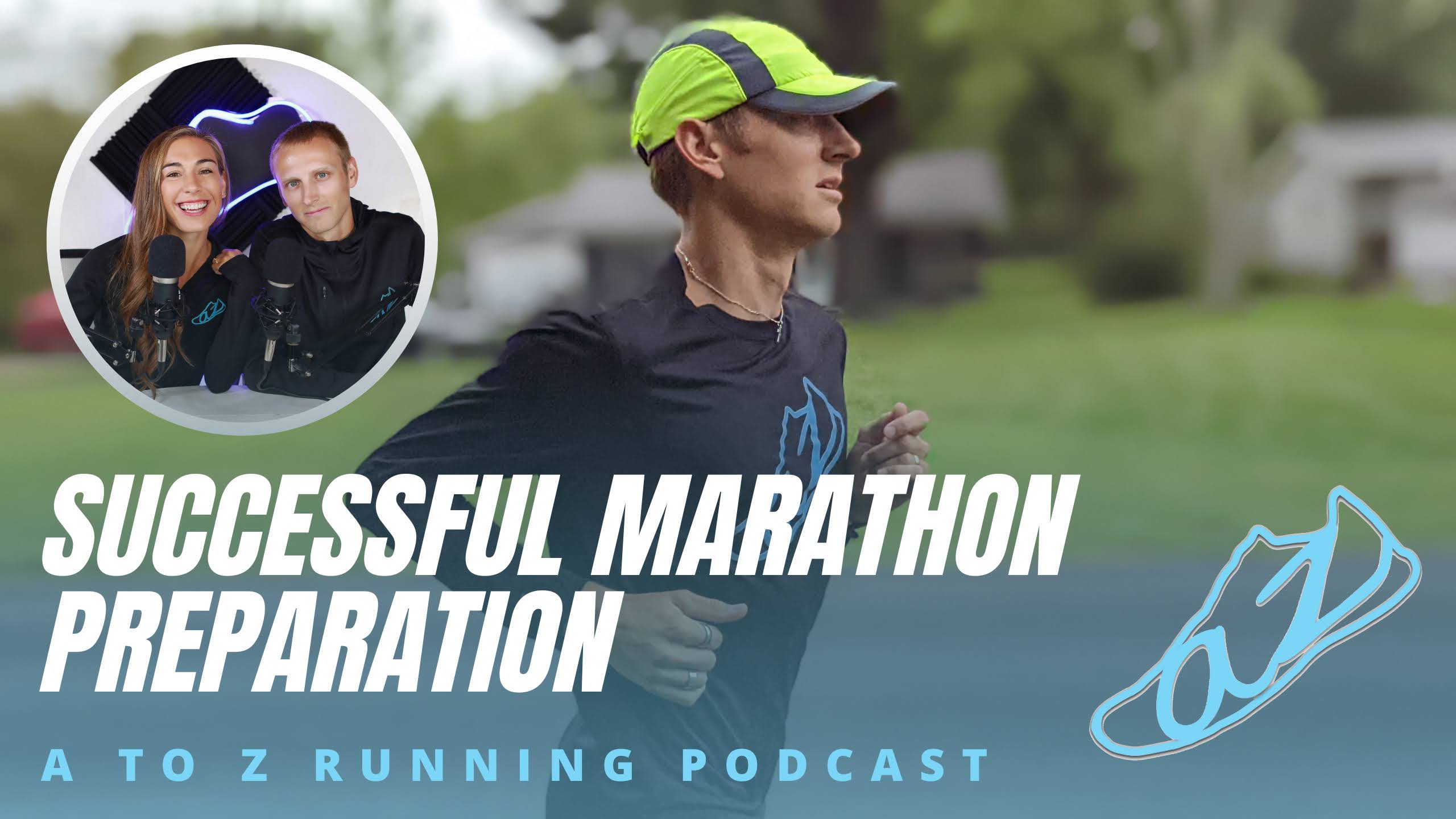 Successful Marathon Preparation | Podcast ep 154 - AtoZrunning
