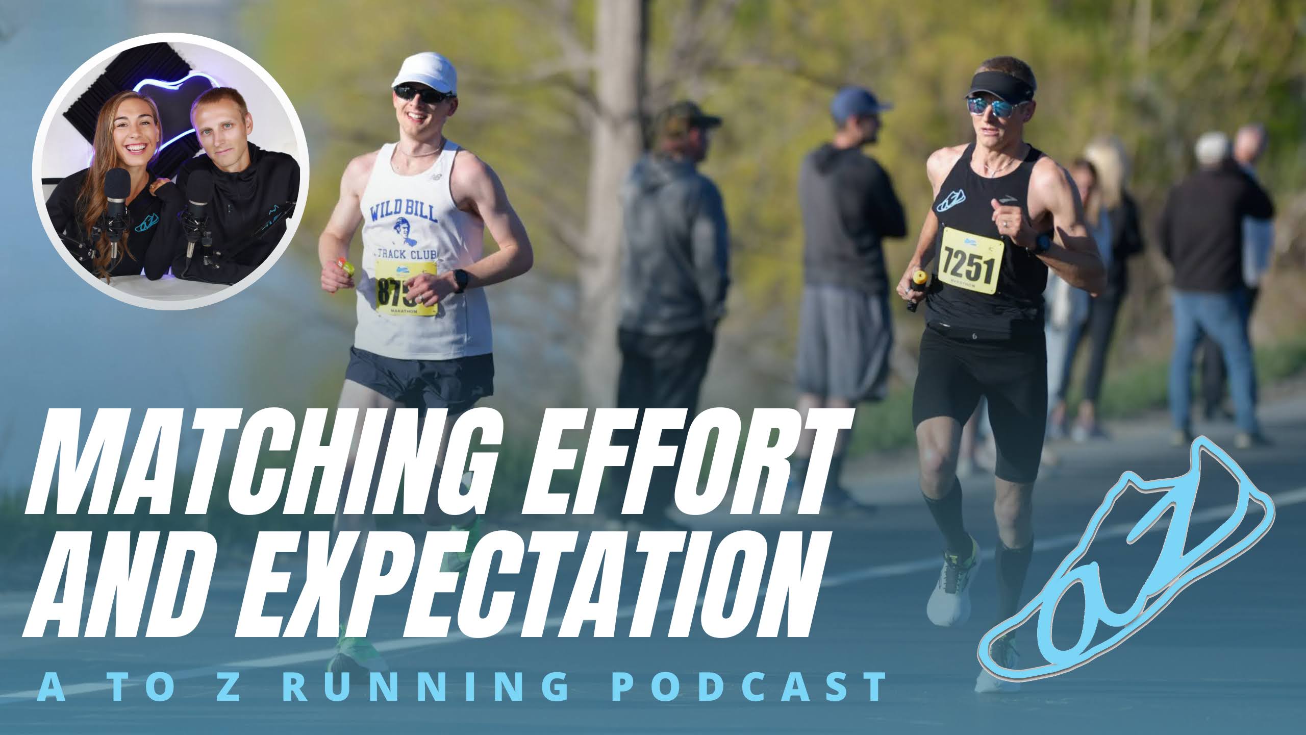 Matching Effort and Expectation | Podcast ep 160 - AtoZrunning