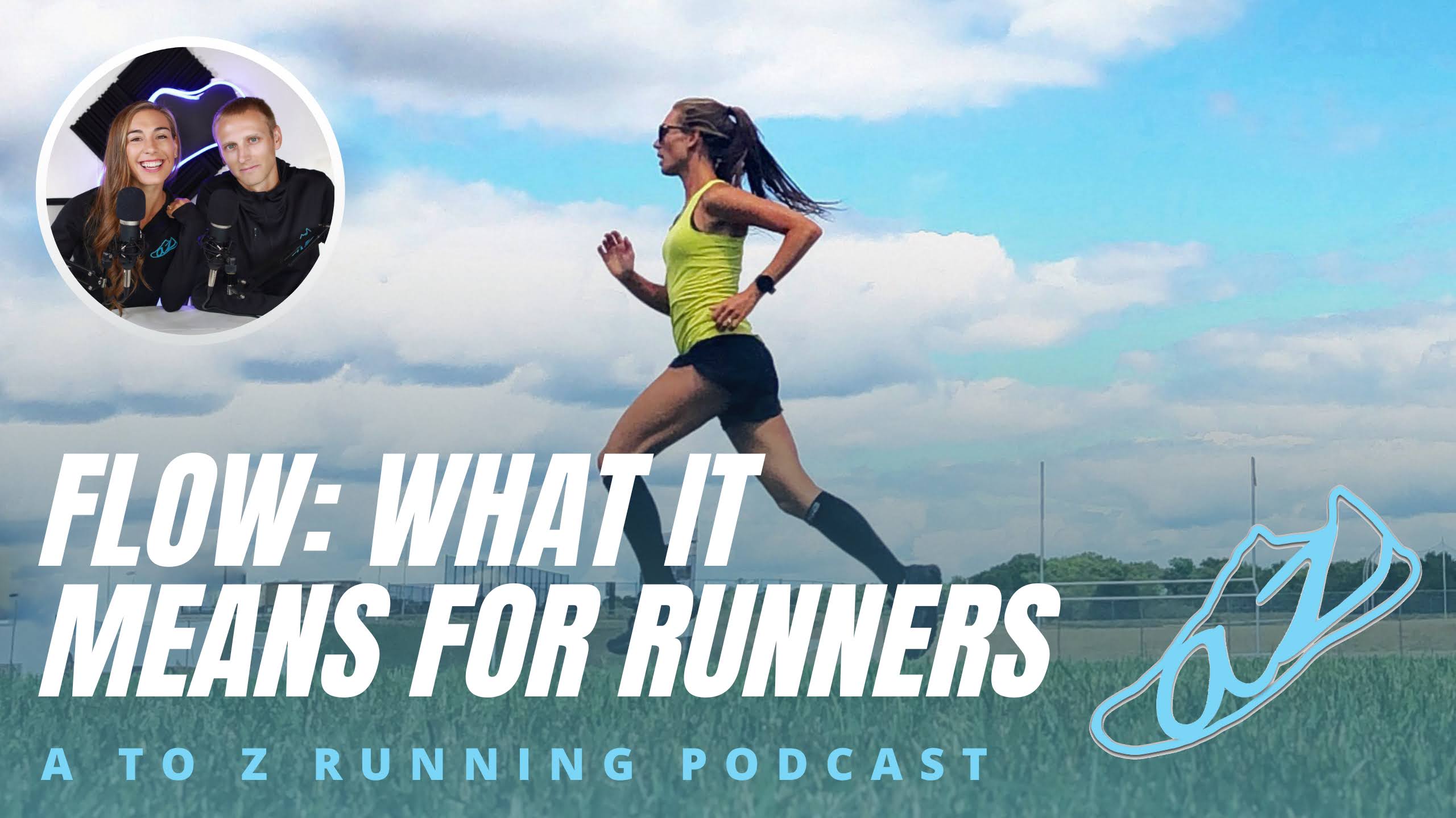 Flow: What it means for runners | Podcast ep 163 - AtoZrunning