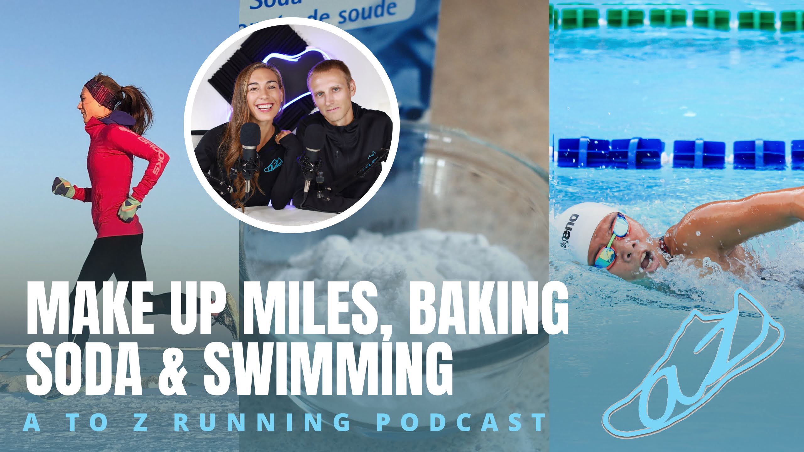 Make up Miles, Baking Soda, and Swimming | Podcast ep178 - AtoZrunning